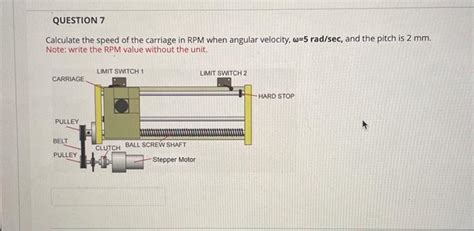 Solved Calculate The Speed Of The Carriage In RPM When Chegg