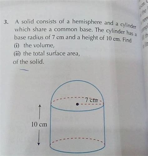 3 A Solid Consists Of A Hemisphere And A Cylinder Which Share A Common B