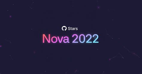 Github On Twitter Awesome Nova 2022 For The Github Stars ⭐ Packed
