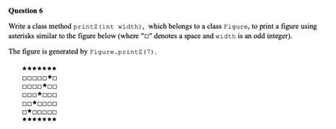 Solved Question 6 Write A Class Method Printz Int Width
