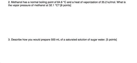 Solved 2 Methanol Has A Normal Boiling Point Of 64 6 °c And