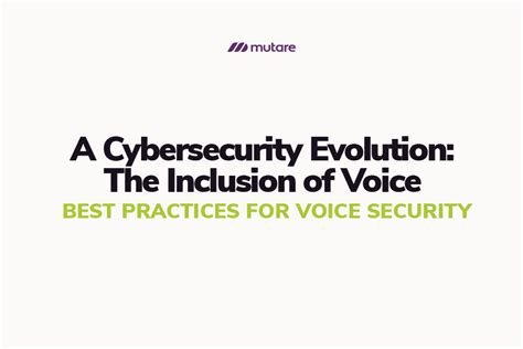A Cybersecurity Evolution The Inclusion Of Voice Best Practices For
