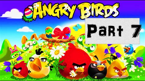Angry Birds Part 7 Gameplay Walkthrough By Games Tube Youtube