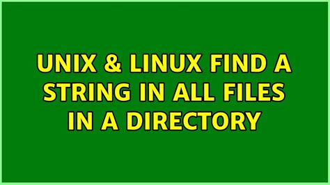 Unix And Linux Find A String In All Files In A Directory 2 Solutions Youtube