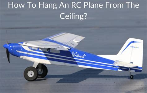 How To Hang An Rc Plane From The Ceiling December 2025