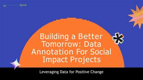 Building A Better Tomorrow Data Annotation For Social Impact Projects Pptx