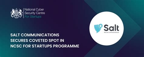 Salt Communications Secures Coveted Spot In Ncsc For Startups Programme Salt Secure