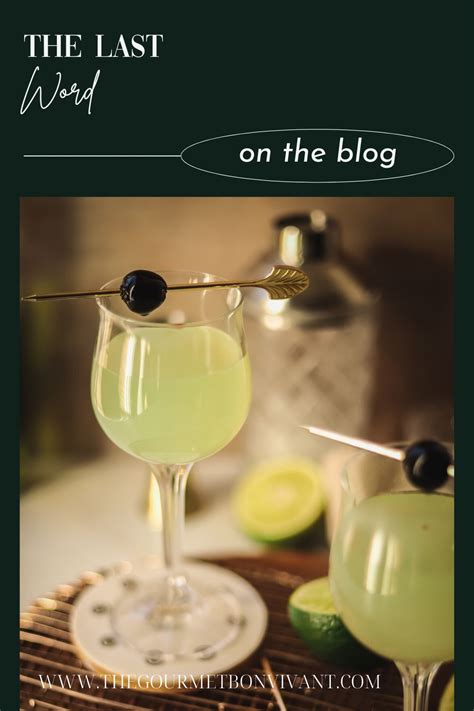 The Last Word Cocktail The Gourmet Bon Vivant