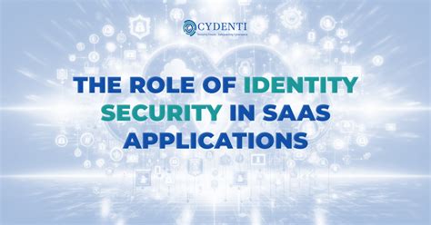 The Role Of Identity Security In Saas Applications