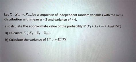 Let X1 X2 X3 Be A Sequence Of Independent Random Variables With The Same Distribution With
