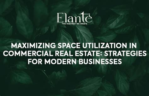 Maximizing Space Utilization In Commercial Real Estate Strategies For Modern Businesses