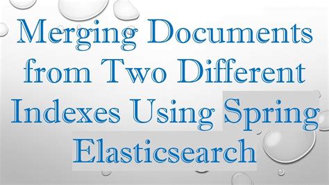 Merging Documents From Two Different Indexes Using Spring Elasticsearch