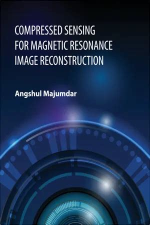 PDF Compressed Sensing For Magnetic Resonance Image Reconstruction By Angshul Majumdar