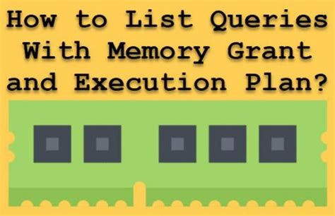 How To List Queries With Memory Grant And Execution Plan Interview