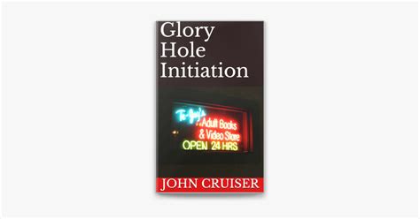 Glory Hole Initiation Sur Apple Books
