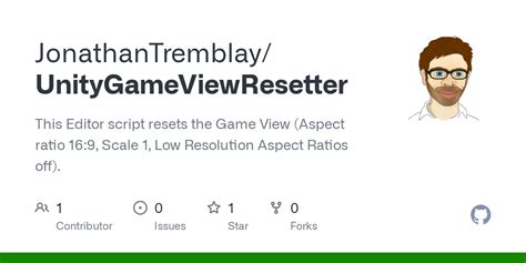 Github Jonathantremblayunitygameviewresetter This Editor Script Resets The Game View Aspect