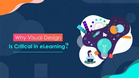 Why Visual Design Is Critical In ELearning HexaLearn Blog