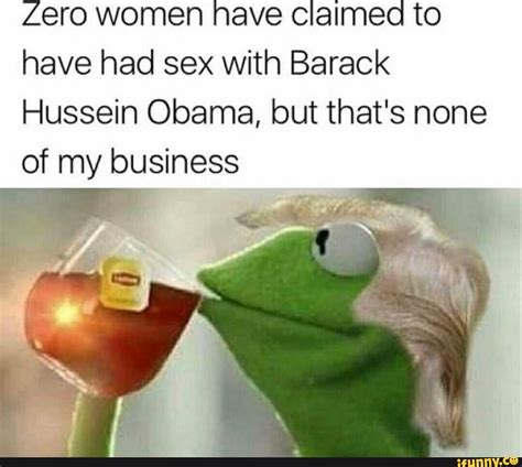 Zero Women Nave Claimed To Have Had Sex With Barack Hussein Obama But