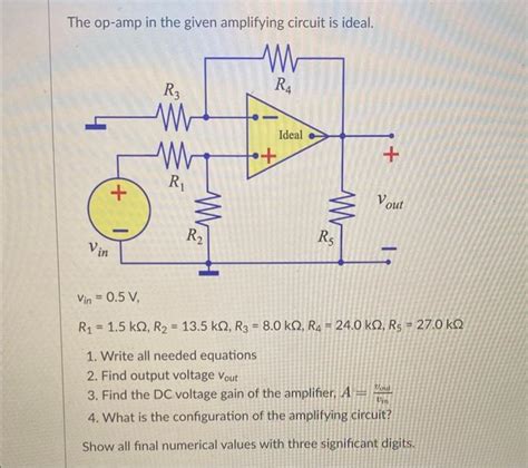 Solved The Op Amp In The Given Amplifying Circuit Is Ideal