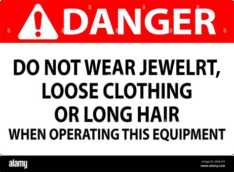 Danger Sign Do Not Wear Jewelry Loose Clothing Or Long Hair When