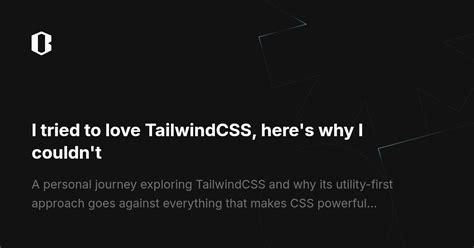 I Tried To Love Tailwindcss Heres Why I Couldnt Balazs Barta ∙ Design Technologist