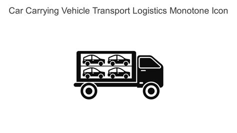 Car Carrying Vehicle Transport Logistics Monotone Icon In Powerpoint