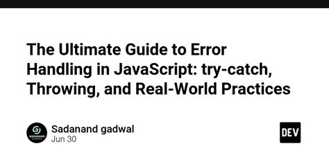 the ultimate guide to error handling in javascript try catch throwing