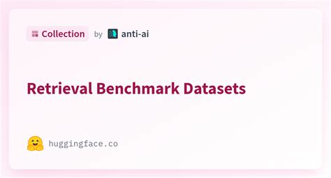 Retrieval Benchmark Datasets A Anti Ai Collection