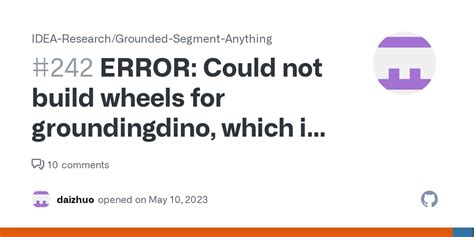 Error Could Not Build Wheels For Groundingdino Which Is Required To Install Pyprojecttoml