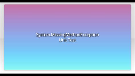 Systemmissingmethodexception Unit Test Youtube