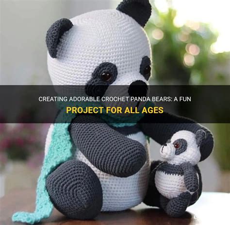 Creating Adorable Crochet Panda Bears A Fun Project For All Ages Cycrochet