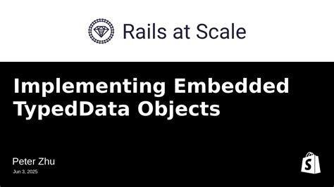 Implementing Embedded Typeddata Objects Rails At Scale