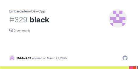 Black · Issue 329 · Embarcaderodev Cpp · Github