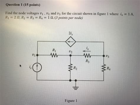 Solved Question 1 15 Points Find The Node Voltages V1 V2