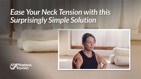 Ease Your Neck Tension With This Surprisingly Simple Solution