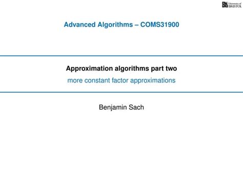 Approximation Algorithms Part Two More Constant Factor Approximations