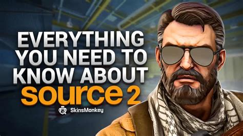 Counter Strike Everything You Need To Know About Source 2