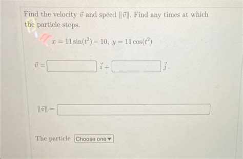 Solved Find The Velocity V And Speed V Find Any Times At Chegg