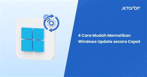 4 Cara Mudah Mematikan Windows Update Secara Cepat