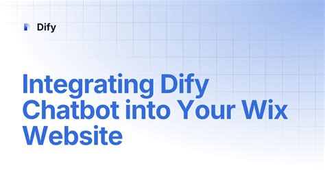 Integrating Dify Chatbot Into Your Wix Website Dify