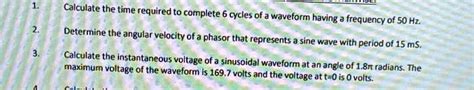 1 Calculate The Time Required To Complete 6 Cycles Of A Waveform