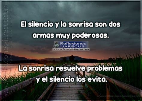 El Silencio Y La Sonrisa Son Dos Armas Muy Poderosas
