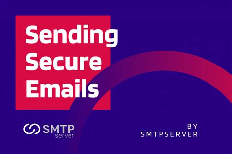 Sending Secure Emails Unlocking The Power Of Smtp Servers Expert Tips Insights Smtpserver