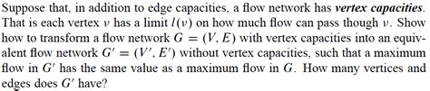 Solved Suppose That In Addition To Edge Capacities A Flow