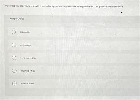 Solved Trinucleotide Repeat Diseases Exhibit An Earlier Age