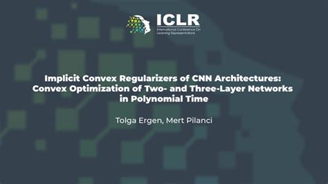 Tolga Ergen Mert Pilanci · Implicit Convex Regularizers Of Cnn