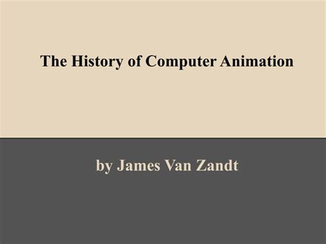 The History Of Computer Animation Ppt Computer Animation Computer
