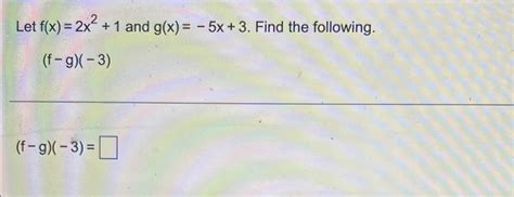 Solved Let F X 2x2 1 ﻿and G X 5x 3 ﻿find The