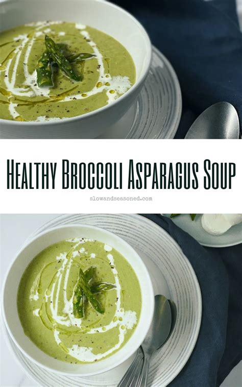 Healthy Broccoli Asparagus Soup Asparagus Soup Broccoli Soup Recipes
