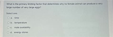 Solved What Is The Primary Limiting Factor That Determines Chegg Com